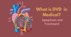DVD Full Form In Medical Terms